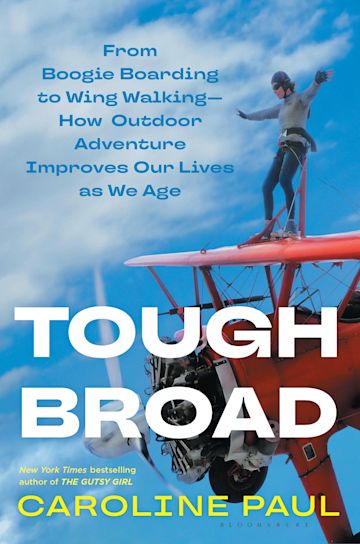 Embrace Adventure with Caroline Paul’s New Book, Tough Broad